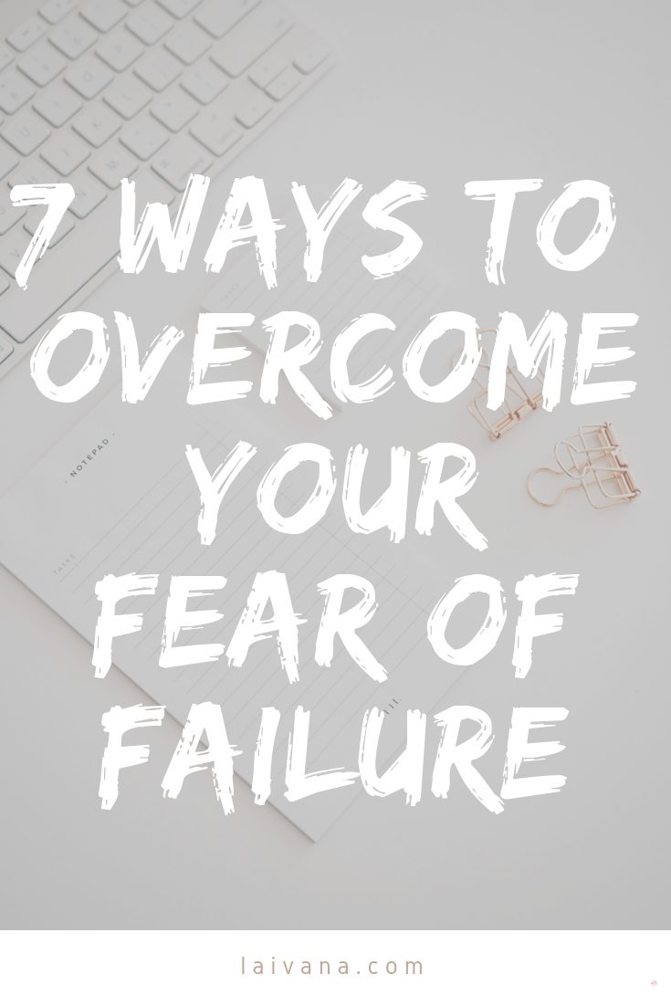 7 Steps to Overcome the Fear of Failure and Build Confidence