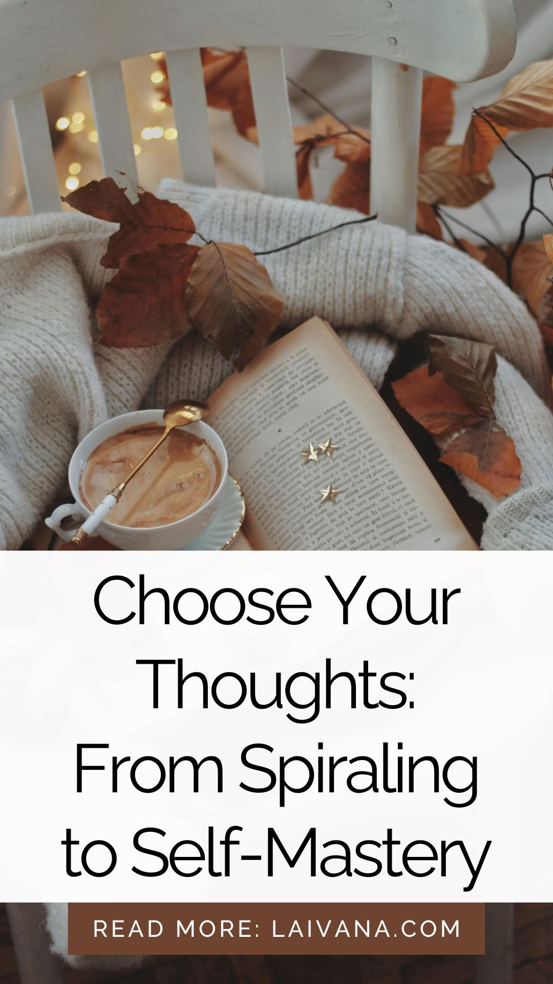 Choose Your Thoughts: How to Stop Spiraling and Rewire Your Mind
